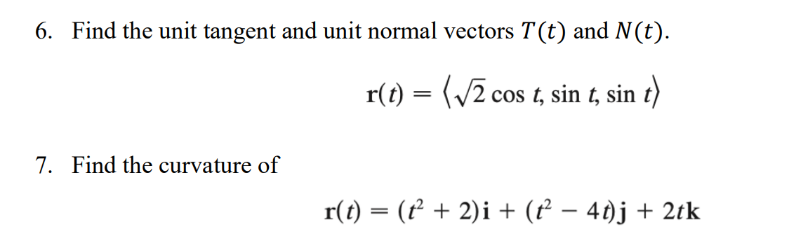 Solved 6. Find the unit tangent and unit normal vectors T(t) | Chegg.com