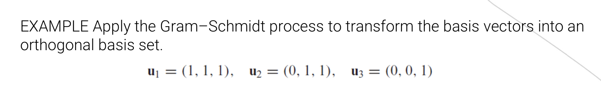 Solved EXAMPLE Apply the Gram-Schmidt process to transform | Chegg.com