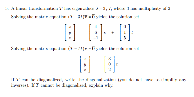 Solved 5 A Linear Transformation T Has Eigenvalues λ 3 7
