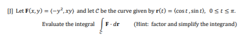 Solved I Let F(x,y) = (-y?.xy) and let C be the curve given | Chegg.com