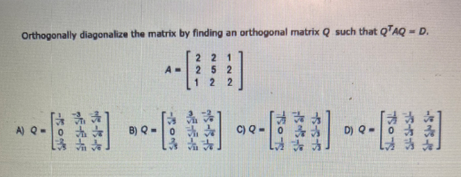 Orthogonally diagonalize the matrix by finding an | Chegg.com