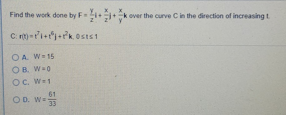 Solved Find the work done by F=i+j+ k over the curve C in | Chegg.com