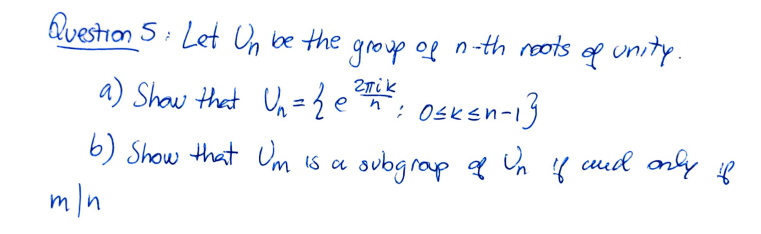 Solved Question 5: Let U_(n) be the group of n-th roots of | Chegg.com