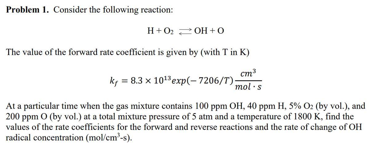 Solved Problem 1. Consider the following reaction: H+O2⇄OH+O | Chegg.com