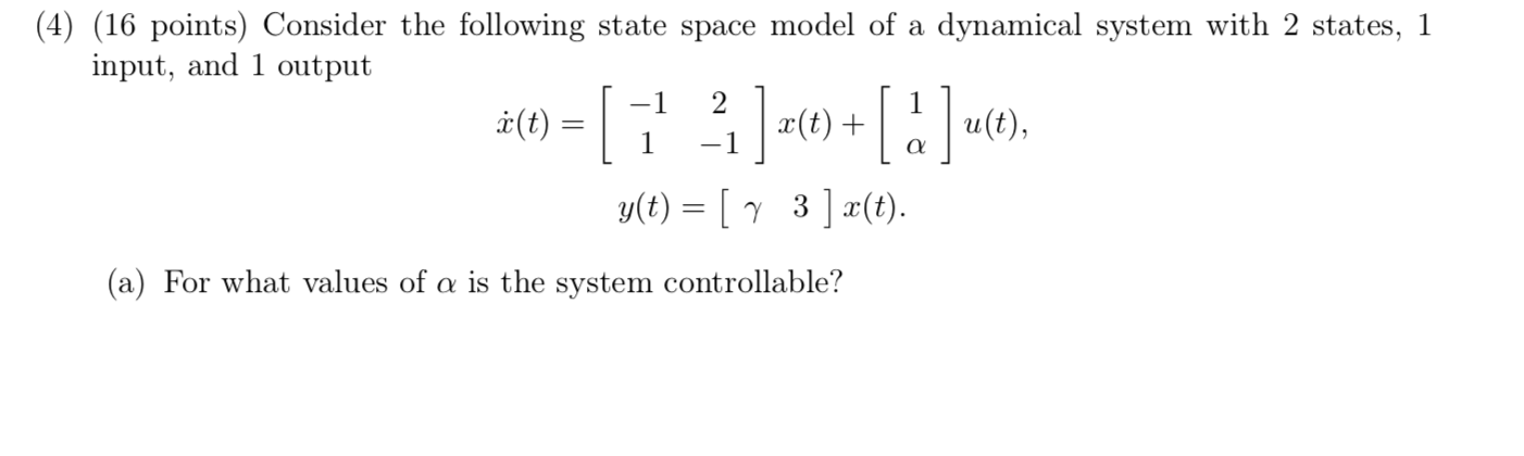 Solved (4) (16 points) Consider the following state space | Chegg.com