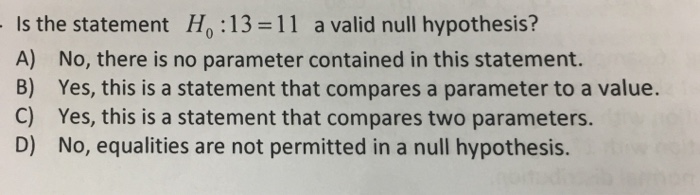 Solved Is the statement Ho:13-11 a valid null hypothesis? A) | Chegg.com