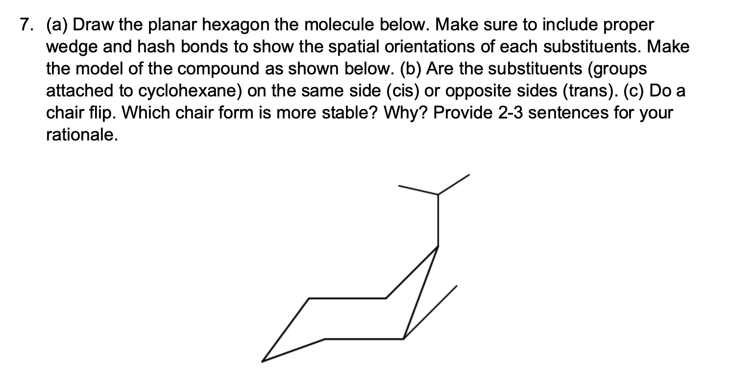 Solved 7. (a) Draw the planar hexagon the molecule below. | Chegg.com