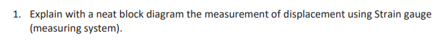 Solved 1. Explain with a neat block diagram the measurement | Chegg.com