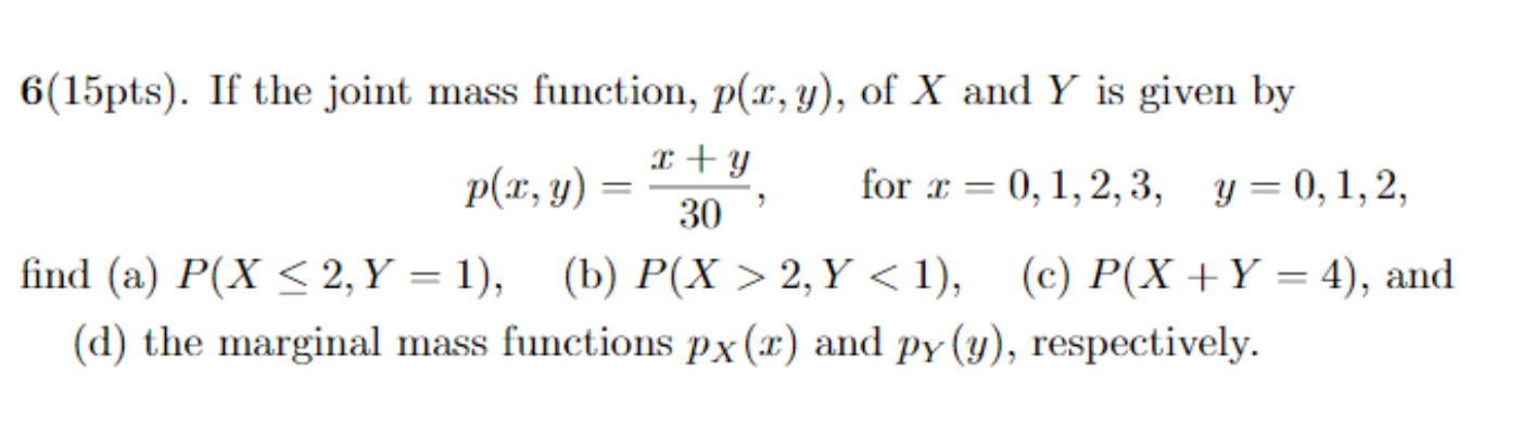 Solved 6(15pts). If the joint mass function, p(x,y), of X | Chegg.com