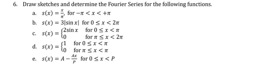 6. Draw sketches and determine the Fourier Series for | Chegg.com