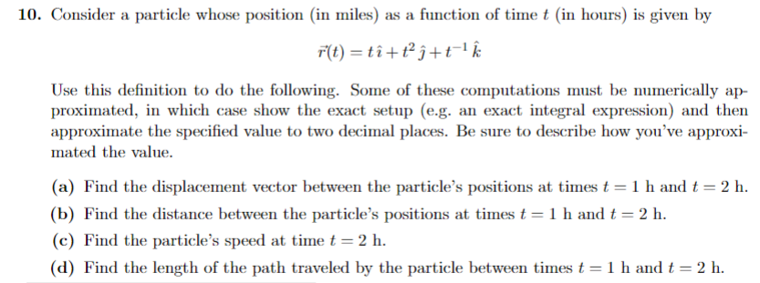 Solved r(t)=t ^+t2 ^+t−1k^ Use this definition to do the | Chegg.com