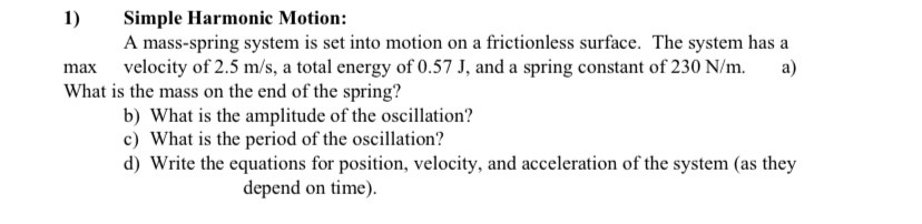 Solved 1) Simple Harmonic Motion: A mass-spring system is | Chegg.com