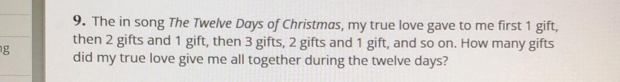 Solved 9. The in song The Twelve Days of Christmas, my true | Chegg.com