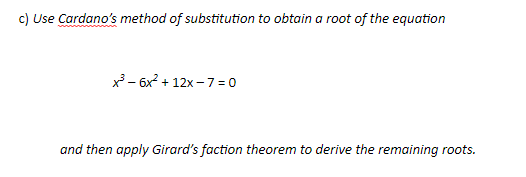 Solved c) Use Cardano's method of substitution to obtain a | Chegg.com