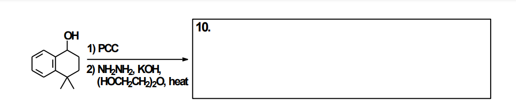 Solved 10. OH 1) PCC 2) NH2NH2, KOH, (HOCH2CH2)20, heat | Chegg.com