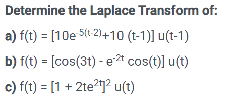 Solved Determine the Laplace Transform of: a) f(t) = | Chegg.com