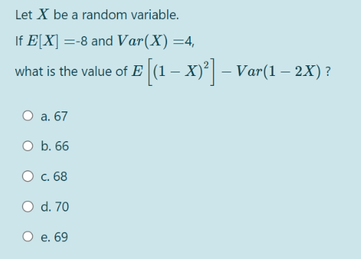 Solved Let X be a random variable. If E[X]=−8 and Var(X)=4, | Chegg.com
