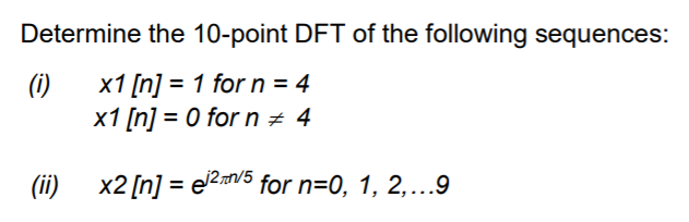 Solved Determine the 10-point DFT of the following | Chegg.com