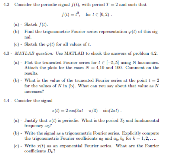Solved 4.2 - Consider the periodic signal f(t), with period | Chegg.com