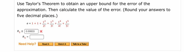 Solved Use Taylor's Theorem to obtain an upper bound for the | Chegg.com