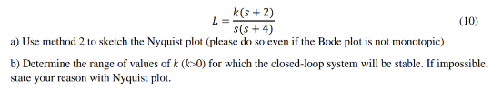 Solved L=k(s+2)s(s+4)a) ﻿Use method 2 ﻿to sketch the Nyquist | Chegg.com