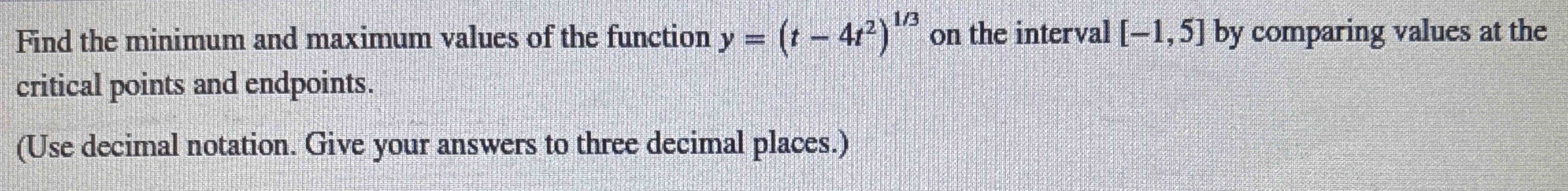 Solved Find the minimum and maximum values of the function | Chegg.com