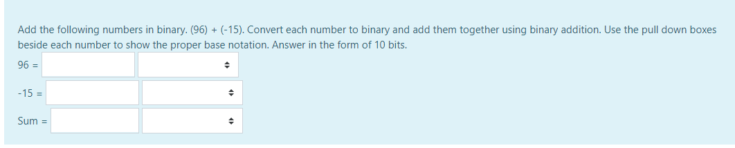 Solved Add the following numbers in binary. (96) + (-15). | Chegg.com