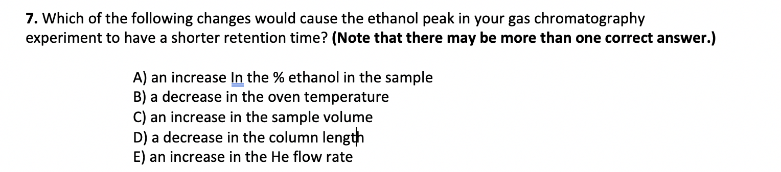Solved 7. Which of the following changes would cause the | Chegg.com