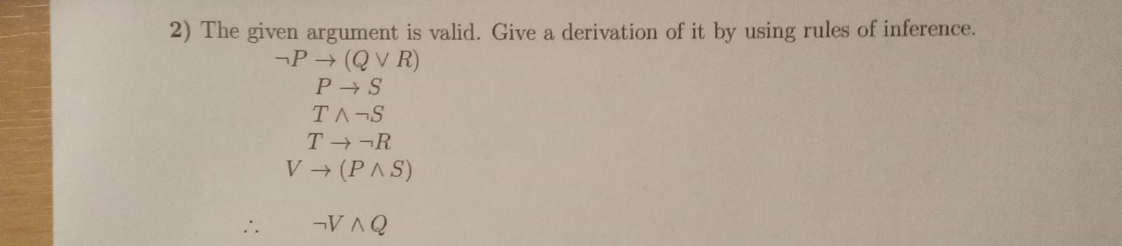 Solved 2) The given argument is valid. Give a derivation of | Chegg.com