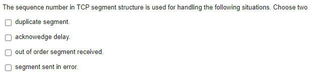 Solved The sequence number in TCP segment structure is used | Chegg.com