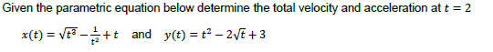 Solved Given the parametric equation below determine the | Chegg.com