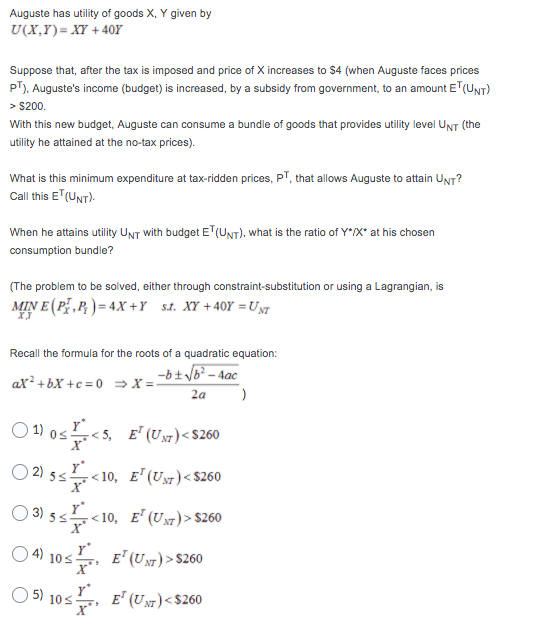 Solved Auguste has utility of goods X, Y given by U(X,Y)= | Chegg.com