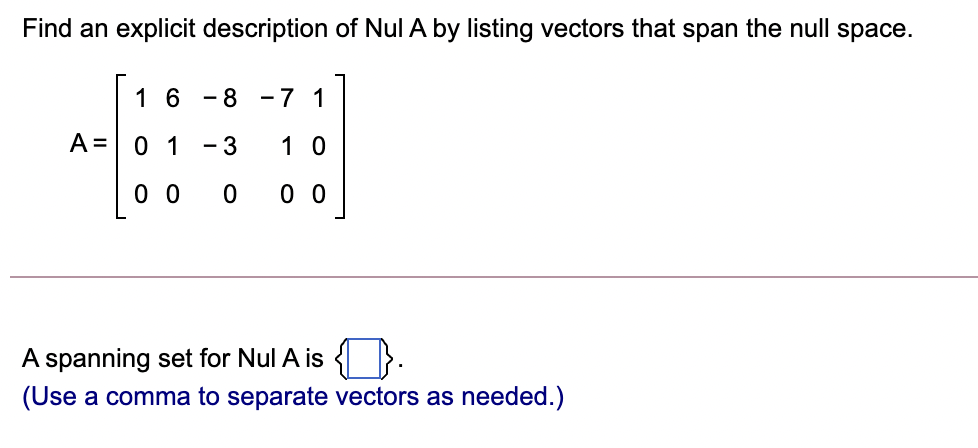 Solved Find an explicit description of Nul A by listing | Chegg.com
