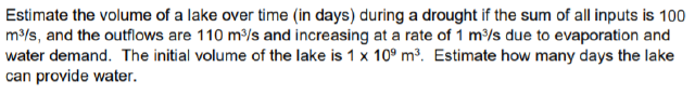 Solved Estimate the volume of a lake over time (in days) | Chegg.com