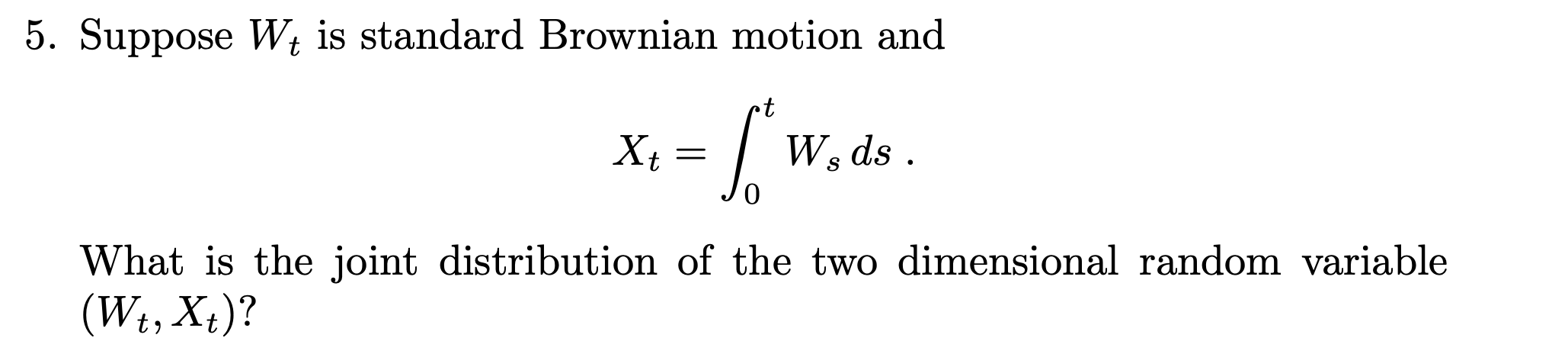 Solved 5. Suppose Wt is standard Brownian motion and ot | Chegg.com