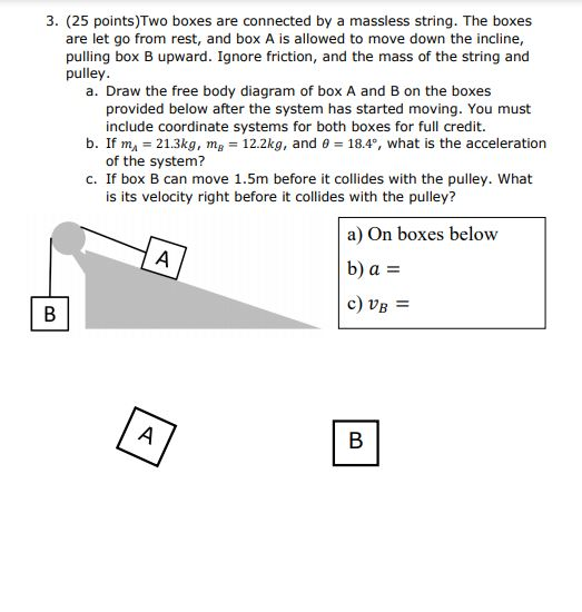 Solved 3. (25 points)Two boxes are connected by a massless | Chegg.com