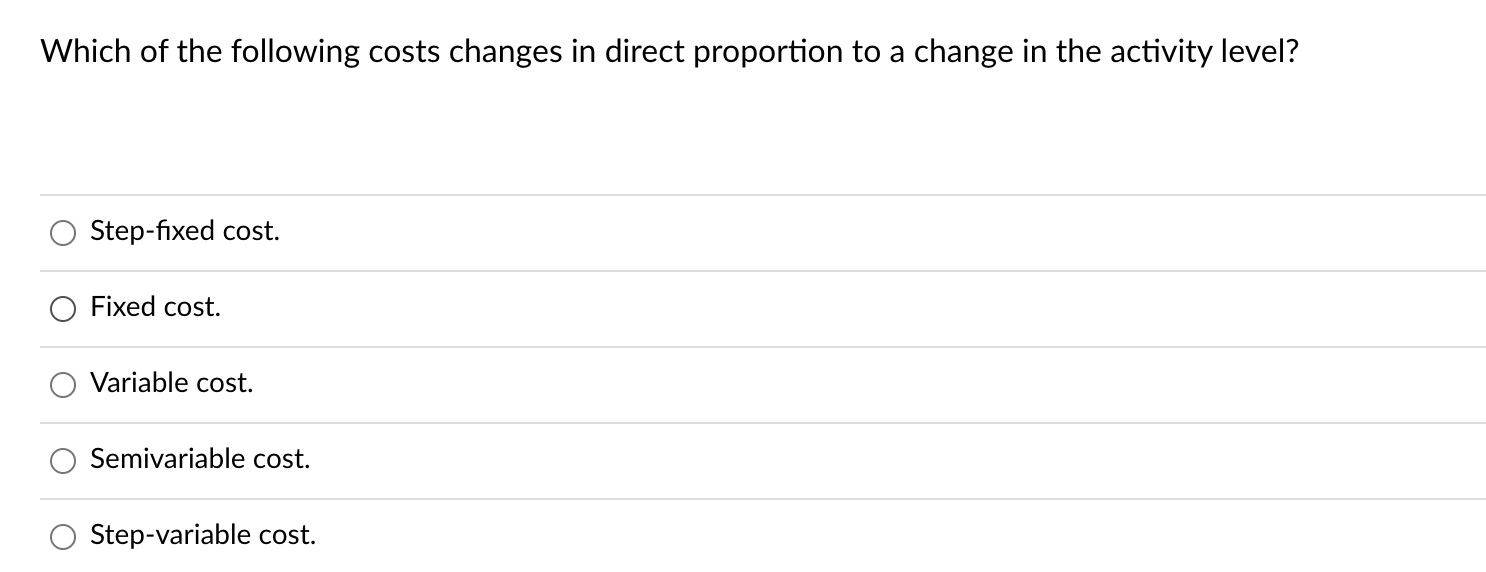 Solved Which of the following costs changes in direct | Chegg.com