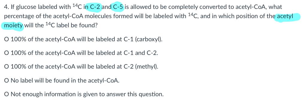 Solved 4. If glucose labeled with 14C in C−2 and C−5 is | Chegg.com