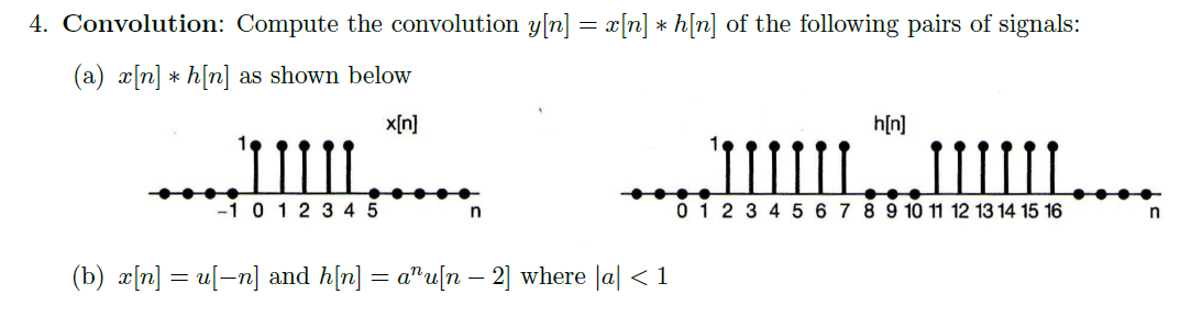 Solved 4. Convolution: Compute the convolution y[n] = x[n] | Chegg.com