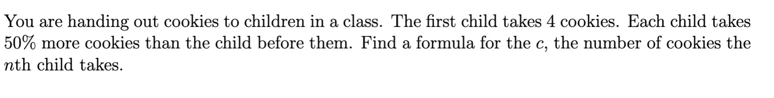Solved You are handing out cookies to children in a class. | Chegg.com