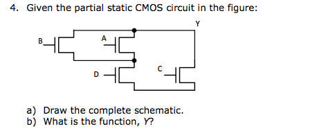 Solved 4. Given the partial static CMOS circuit in the | Chegg.com