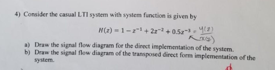 Solved 4) Consider the casual LTI system with system | Chegg.com