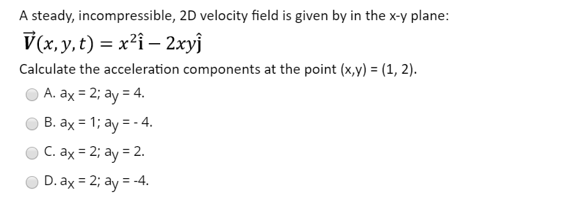 Solved A steady, incompressible, 2D velocity field is given | Chegg.com