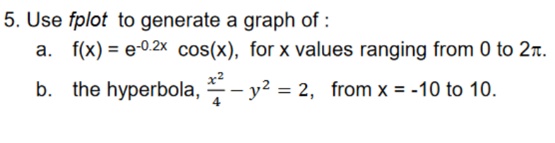 Solved 5. Use fplot to generate a graph of: a. f(x) = 2-0.2x | Chegg.com