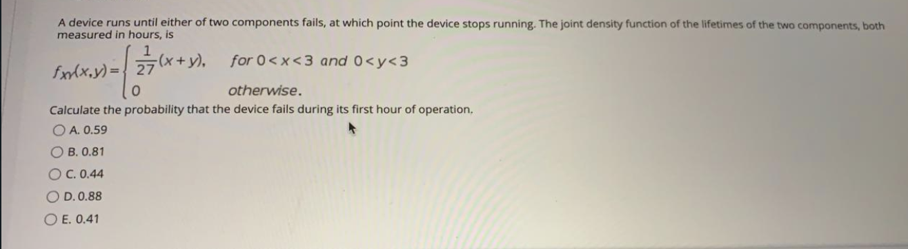 Solved A device runs until either of two components fails, | Chegg.com