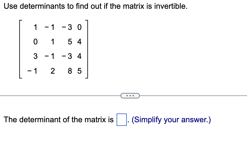 Solved Use determinants to find out if the matrix is | Chegg.com
