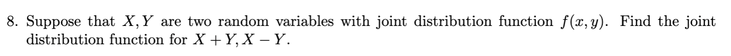 Solved 8. Suppose that X,Y are two random variables with | Chegg.com