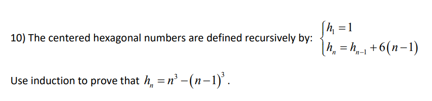 Solved 10) The centered hexagonal numbers are defined | Chegg.com
