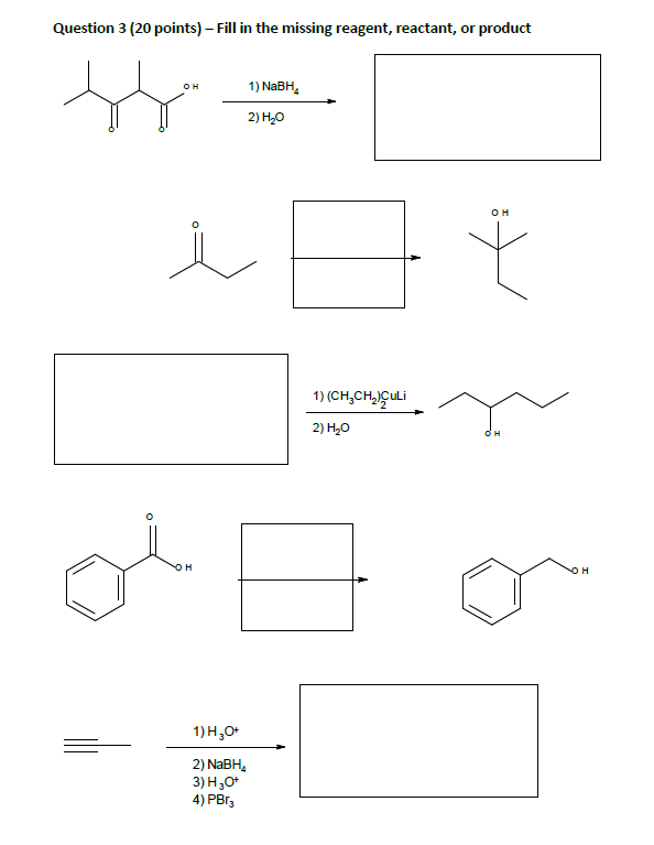 Solved Question 3 (20 points) - Fill in the missing reagent, | Chegg.com