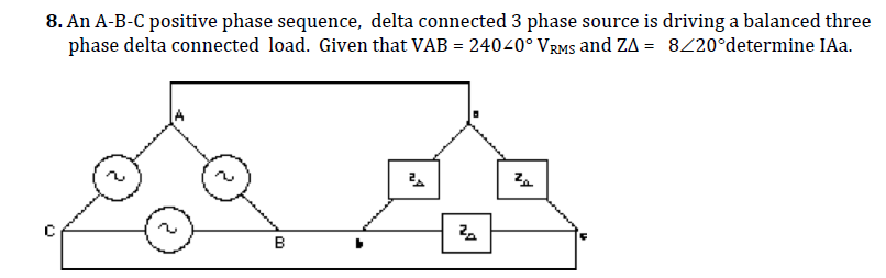 Solved 8. An A-B-C positive phase sequence, delta connected | Chegg.com